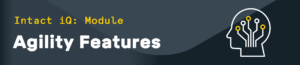 Agility Features – Intact iQ Hub