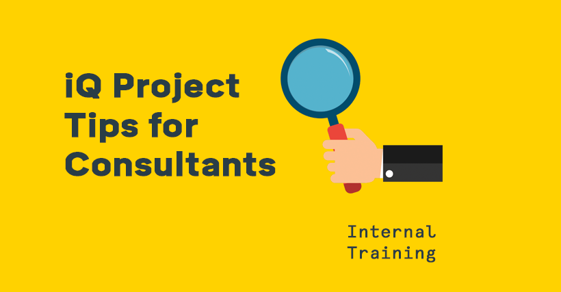 Internal Training: iQ Project Tips for Consultants – Intact iQ Hub