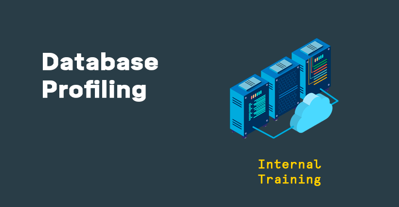 Internal Training: Database Profiling – Intact iQ Hub Internal Training: Database Profiling – Intact iQ Hub