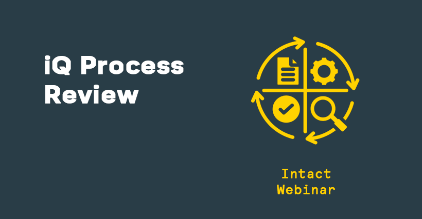 iQ Process Review – Intact iQ Hub
