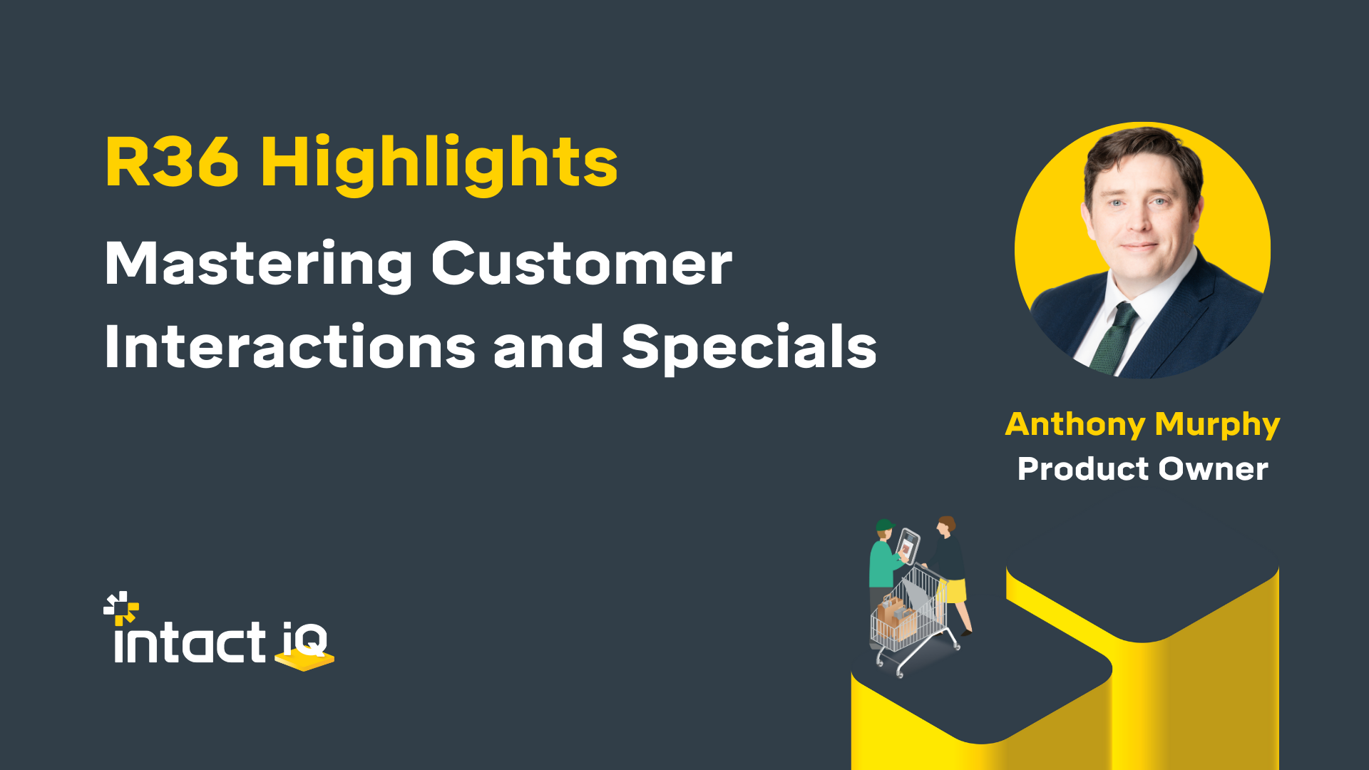 R36 Highlights: Mastering Customer Interactions and Specials – Intact ...